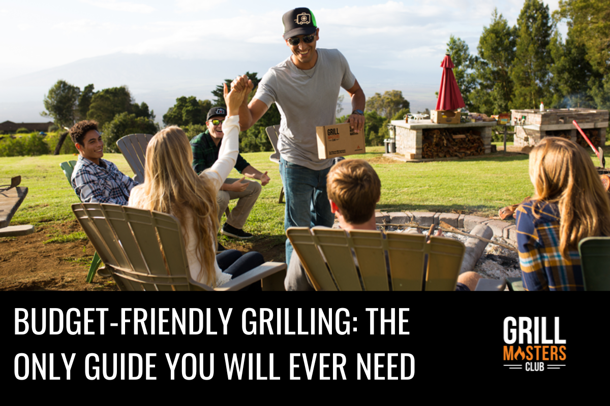 Budget-Friendly Grilling: The Only Guide You Will Ever Need | Grill ...