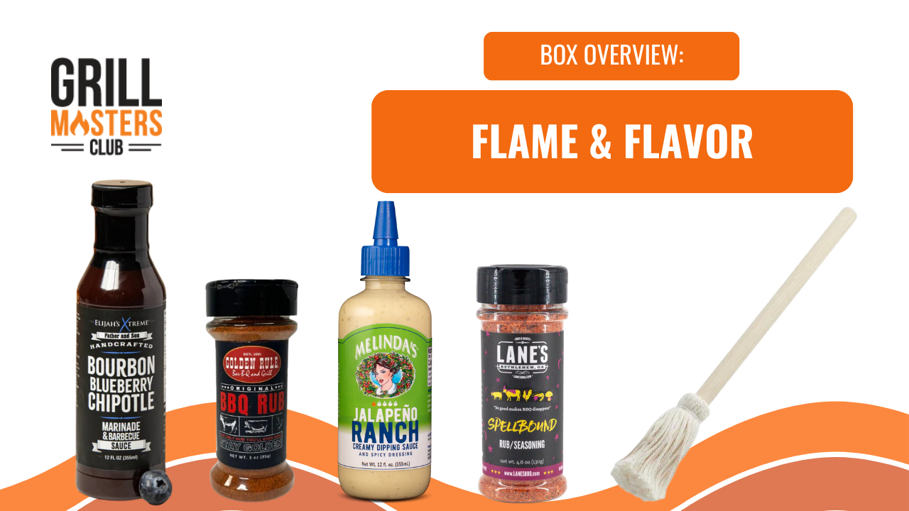 Box Overview: Flame & Flavor | Grill Masters Club