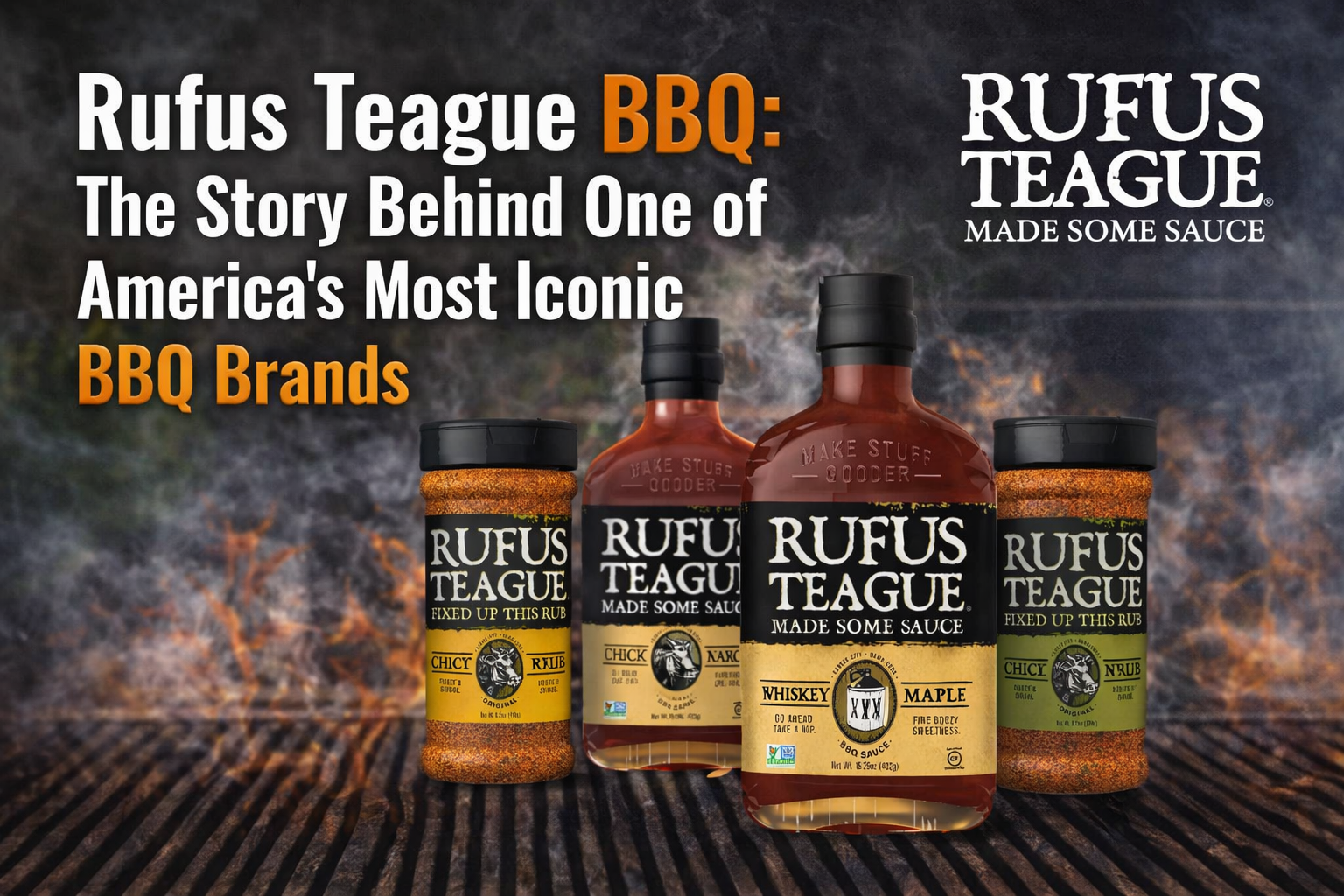 Rufus Teague BBQ: The Story Behind One of America’s Most Iconic BBQ Br ...