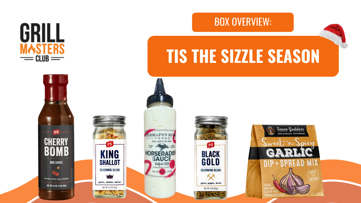 Box Overview: 'Tis The Sizzle Season | Grill Masters Club
