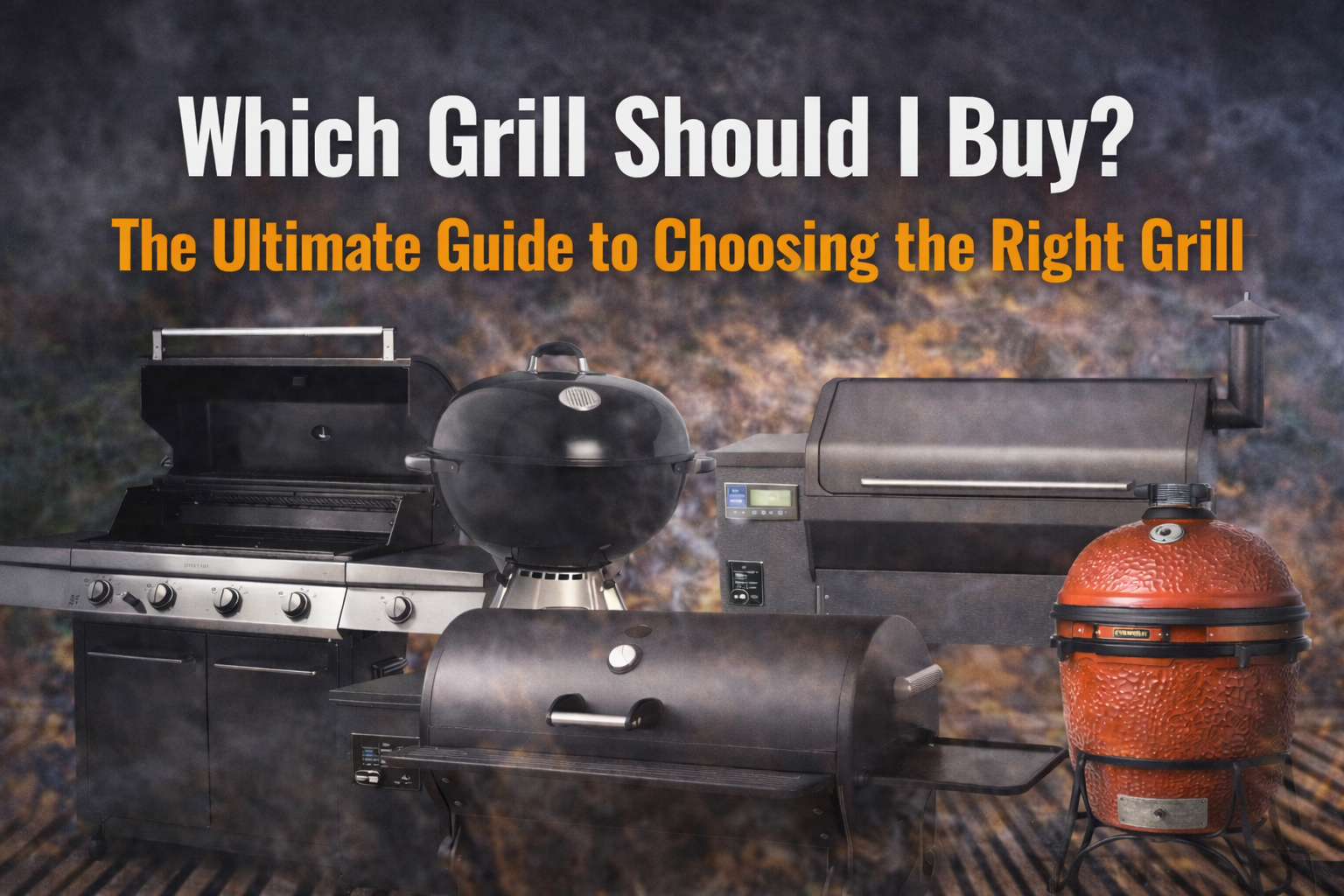 Which Grill Should I Buy? Ultimate Guide to Choosing the Right Grill ...